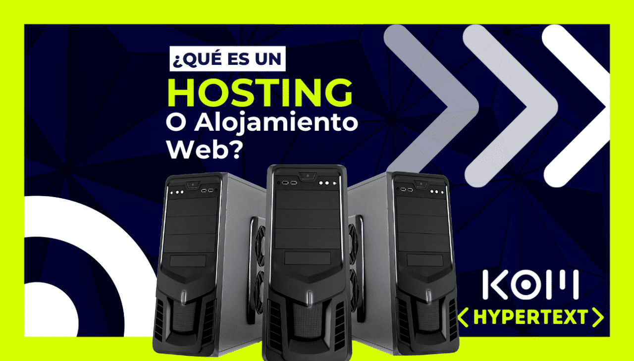 ᐈ ¿Qué es el Hosting o alojamiento web? | KOM Hypertext